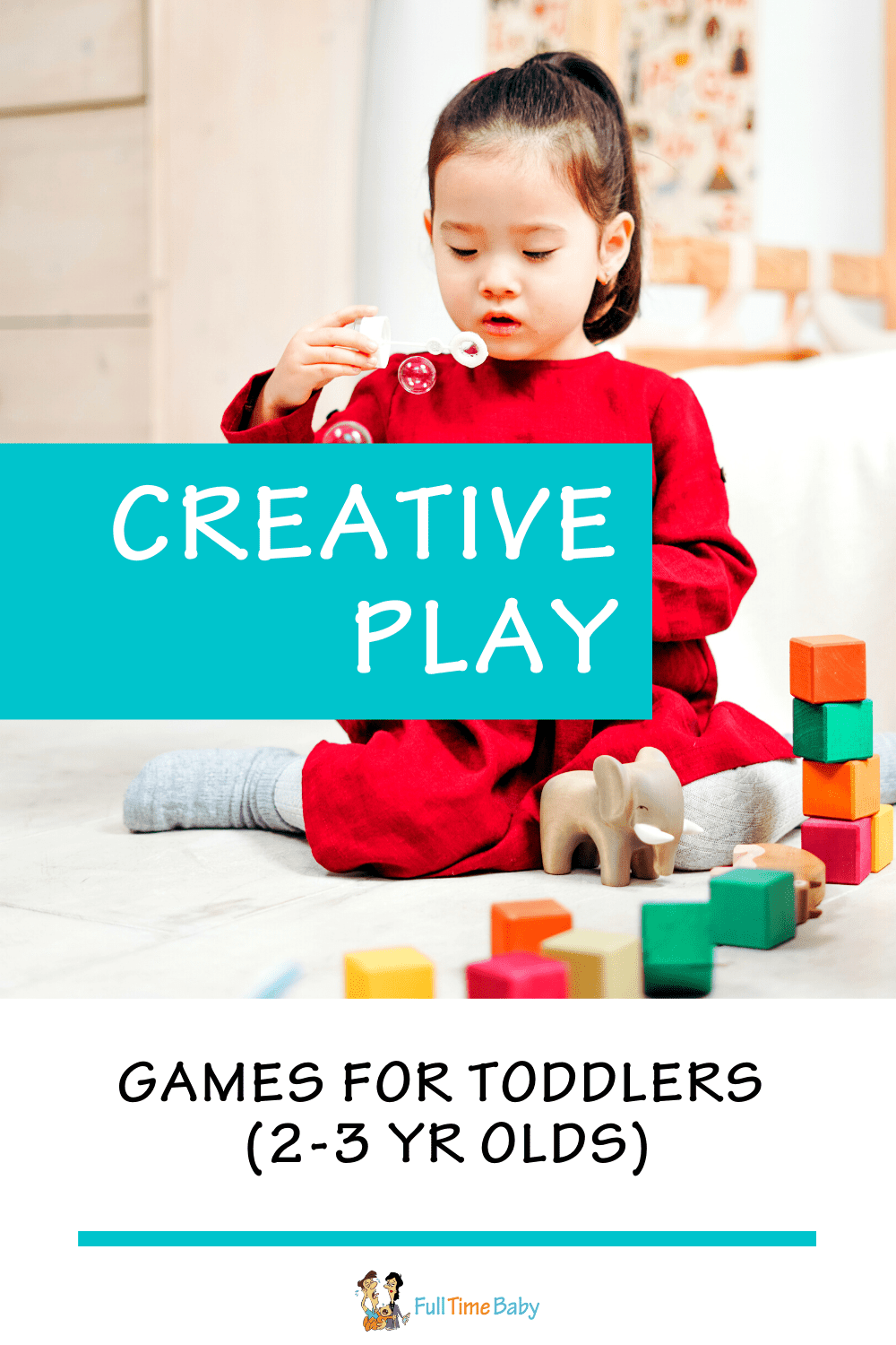 Creative Play: Games for Toddlers (2-3 Year Olds) - Full Time Baby